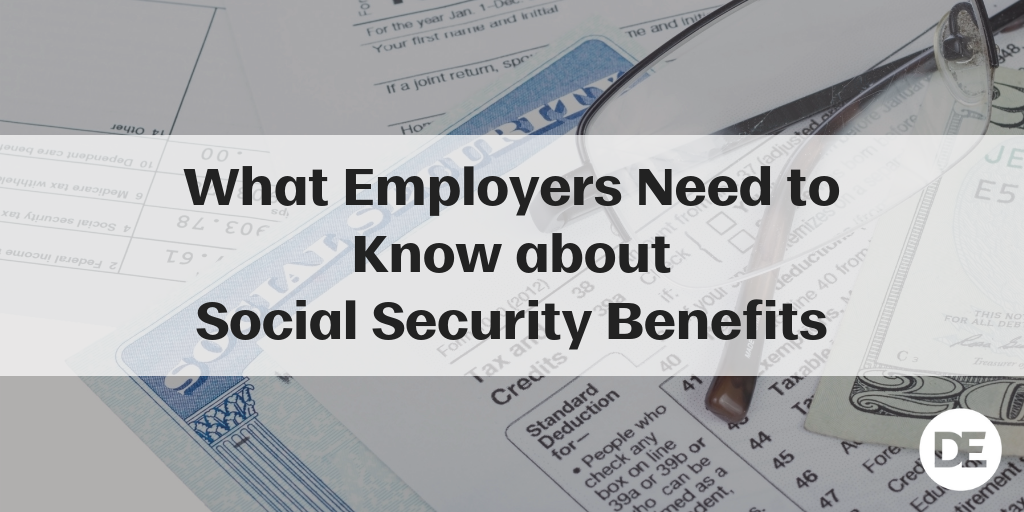 What Employers Need to Know about Social Security Benefits ...